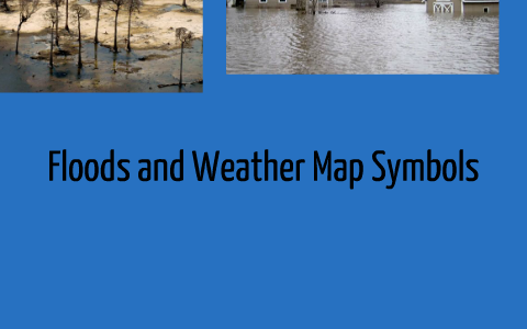 Floods and Weather Map Symbols by James Acosta on Prezi