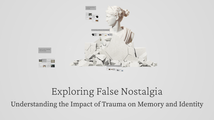 Exploring False Nostalgia by Destini Brown on Prezi