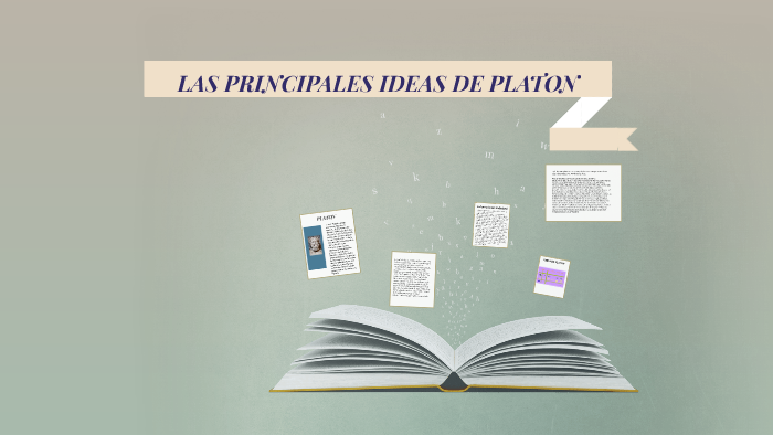 LAS PRINCIPALES IDEAS DE PLATON by sergio benitez on Prezi