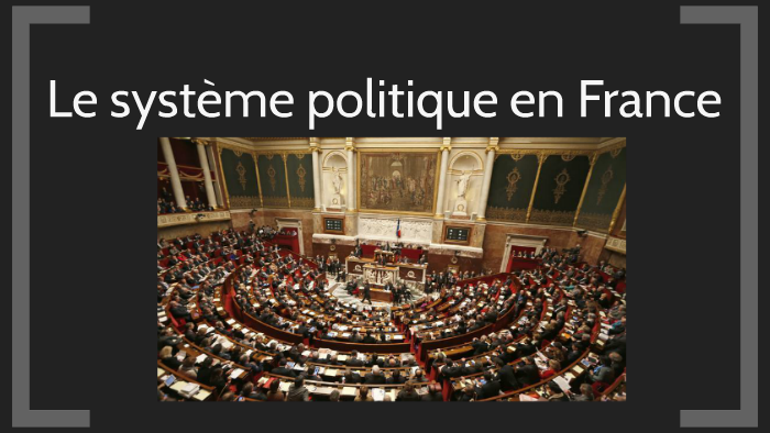 Le systeme politique en France by otto k on Prezi