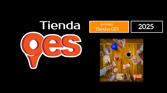 Tiendas GES 2025 by miguel escalante on Prezi