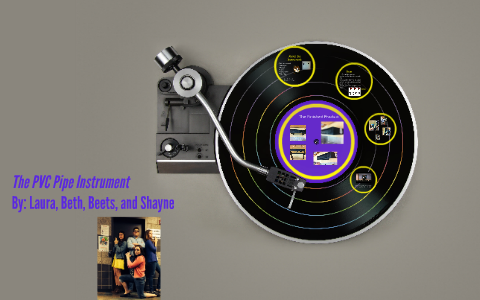 The Pvc Pipe Instrument by Laura Schaar on Prezi