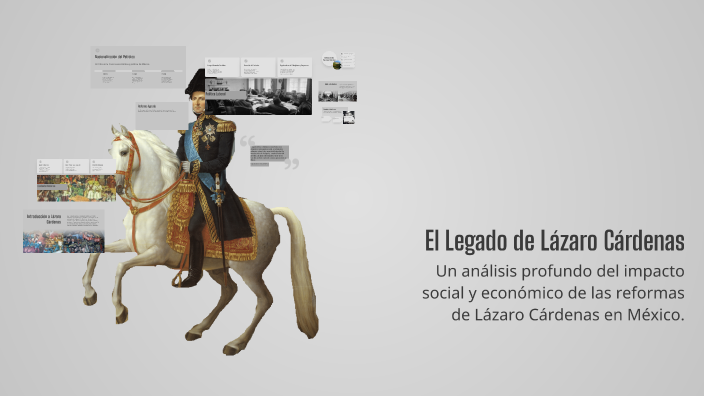 El Legado de Lázaro Cárdenas by Ian Hernández on Prezi