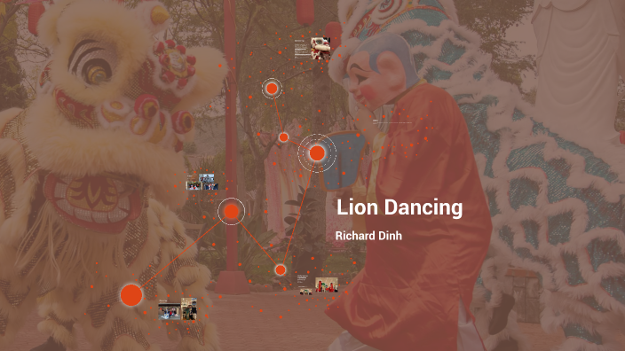 Lion Dancing by richard dinh on Prezi