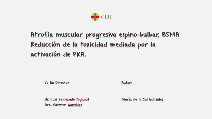 Atrofia muscular progresiva espino-bulbar, BSMA by maria de la sal on Prezi
