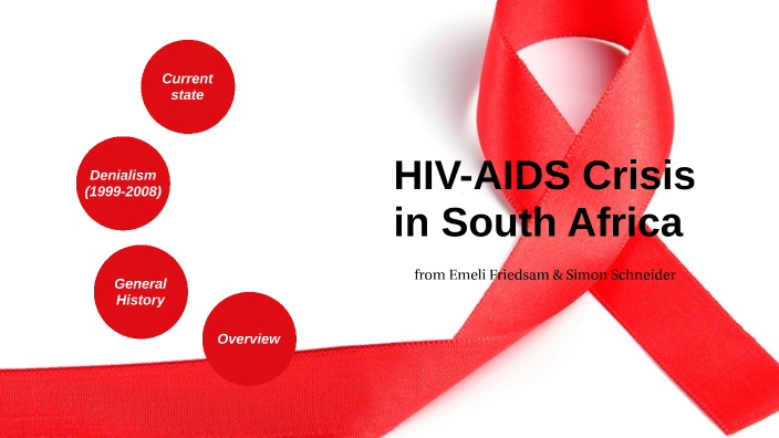 Hiv Aids Crisis In South Africa By Emeli Friedsam On Prezi