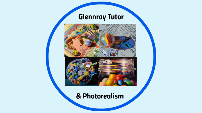 Photorealism & Glennray Tutor by Lindsey Foushee on Prezi