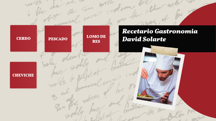 Recetario Gastronomía by DAVID SOLARTE on Prezi