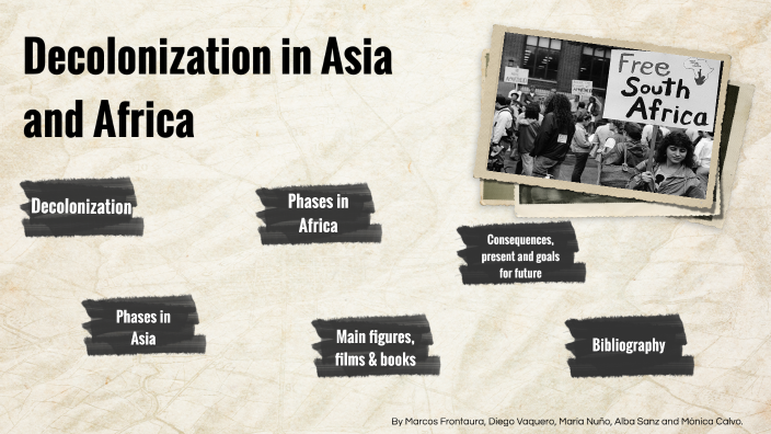 Decolonization in Asia and Africa by Alba Sanz Calvo on Prezi