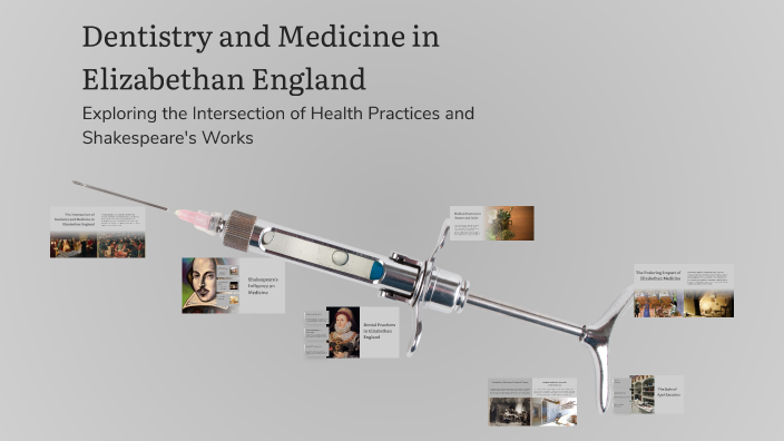 Dentistry and Medicine in Elizabethan England by gracie ferrier on Prezi