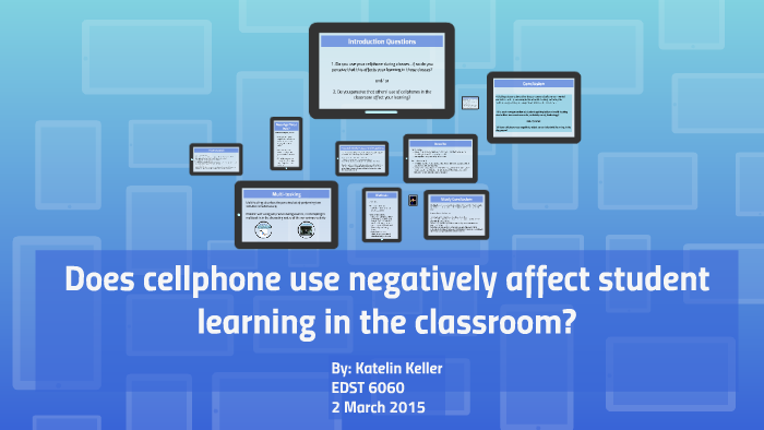 Does cell phone use in the classroom effect student learning by Katelin ...