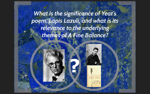 What is the significance of Yeat’s poem, Lapis Lazuli, and w by Emily ...
