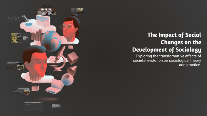 The Impact of Social Changes on the Development of Sociology by Natasha ...