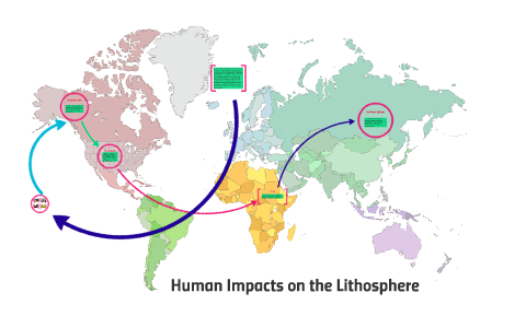 Human Impacts on the Lithosphere by Brennan Brown on Prezi