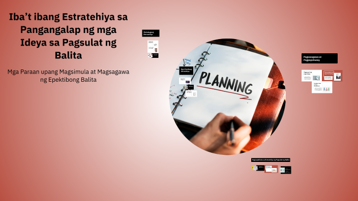 Iba’t ibang Estratehiya sa Pangangalap ng mga Ideya sa Pagsulat ng Balita by cindy cuyno on Prezi