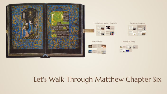 Let's walk through Matthew Chapter Six by Adrean Edwards on Prezi