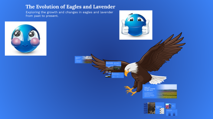 The Evolution of Eagles and Lavender by bryan dinh on Prezi