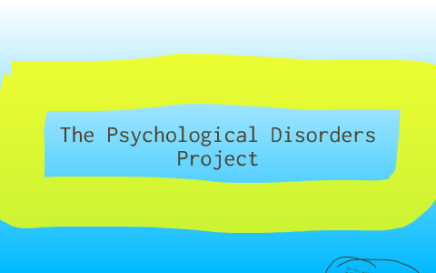 Psychological Disorders Project by Russell Hoffman on Prezi