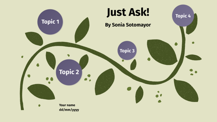 Just Ask! By Sonia Sotomayor by Dipen Patel on Prezi