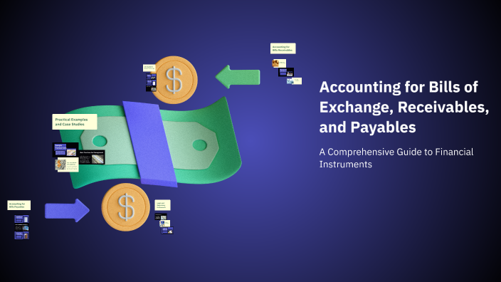 Accounting for Bills of Exchange, Receivables, and Payables by Aditya ...