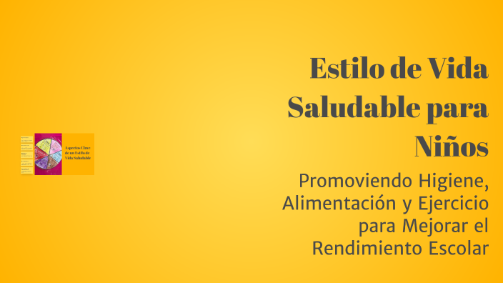 Estilo de Vida Saludable para Niños by Michael Morillo Dionicio on Prezi