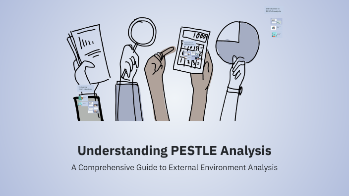 Understanding PESTLE Analysis by Ali Watfa on Prezi