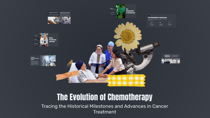 The Evolution of Chemotherapy by Dohn Pagne on Prezi
