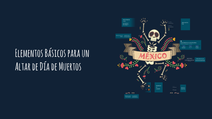 Elementos Básicos para un Altar de Día de Muertos by FRIDA PORRAS on Prezi