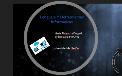 Lenguaje Y Herramientas Informáticas by Jackeline Ortiz on Prezi