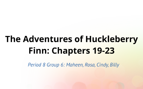 AP Comp Period 8: The Adventures of Huckleberry Finn: Chapters 19-23 ...