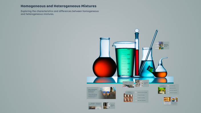 Homogeneous and Heterogeneous Mixtures by Monserrat Escobar on Prezi
