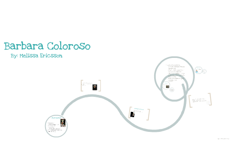 Barbara Coloroso by Melissa Ericsson on Prezi