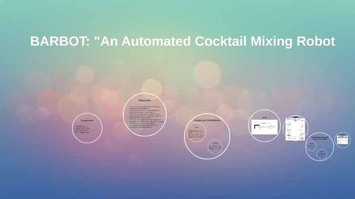 BARBOT: "An Automated Cocktail Mixing Robot by Marco Paolo Aclan on Prezi
