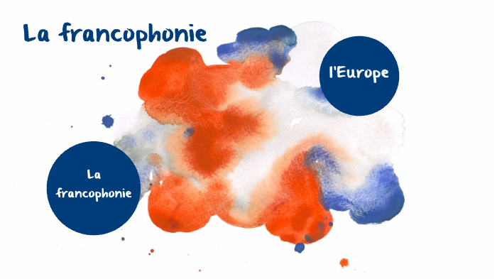 La francophonie by Melody Barclay on Prezi
