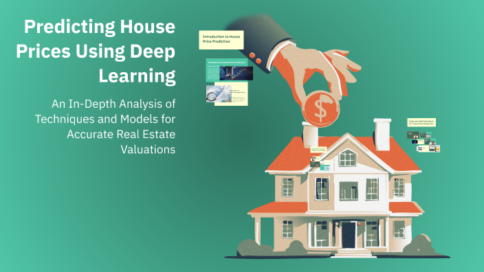 Predicting House Prices Using Deep Learning by ravi teja on Prezi