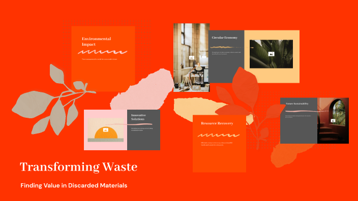 Transforming Waste by 12345 12345 on Prezi