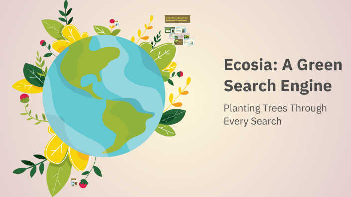 Ecosia: A Green Search Engine by Paul Baudean on Prezi