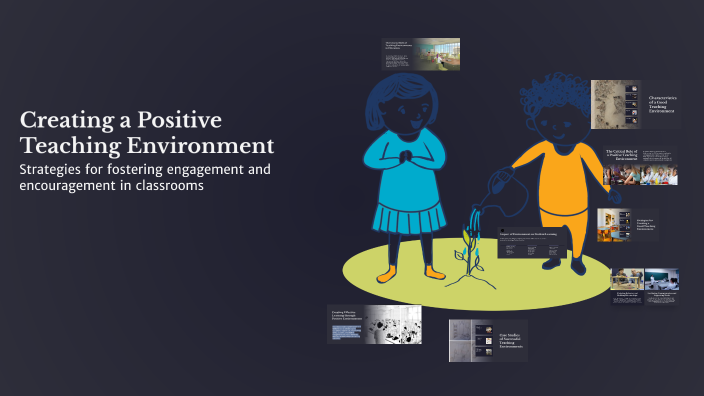 Creating a Positive Teaching Environment by AJ Gonzales Frontuna on Prezi