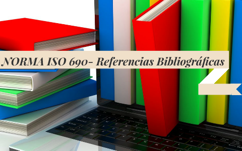 NORMA ISO 690- Referencias Bibliograficas by Miguel Bustos on Prezi