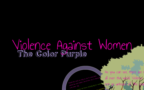 The Color Purple - Violence Against Women by Ashley Vandenberg on Prezi