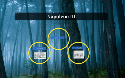Napoleon III by Dustyn Bennett on Prezi