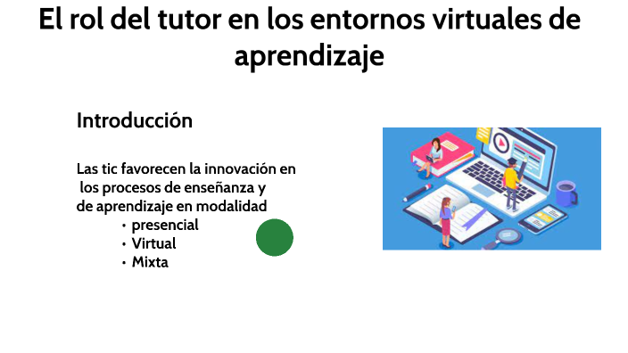 El rol del tutor en los entornos virtuales de aprendizaje by MARIA ANGELICA VAZQUEZ NIETO on Prezi