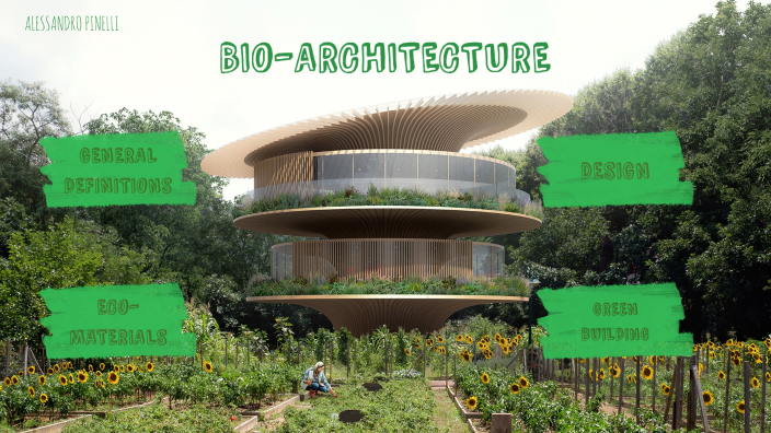 BIO-ARCHITECTURE by Alessandro Pinelli on Prezi