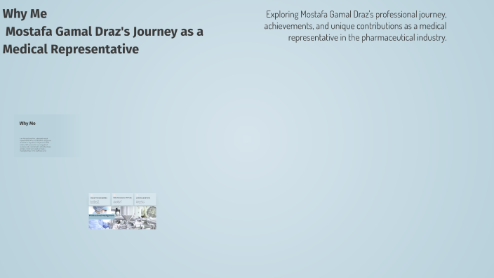 Why Me: Mostafa Gamal Draz's Journey as a Medical Representative by Mostafa Draz on Prezi