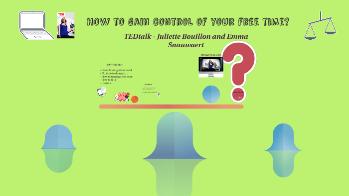 How to gain control of your free time? by Emma Snauwaert on Prezi