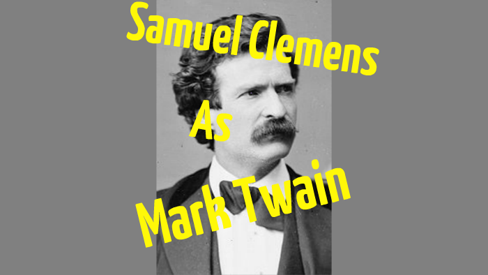 Mark Twain A.K.A Samuel Clemens by Ashley Lopez on Prezi
