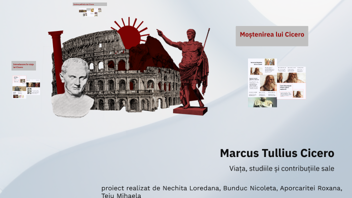 Proiect despre Marcus Tullius Cicero by bazan giani on Prezi