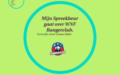 Mijn Spreekbeur gaat over WNF Rangerclub. by Chowan Chowan on Prezi