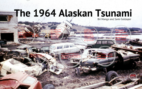 1964 Alaskan Tsunami by Sami Goldaper on Prezi