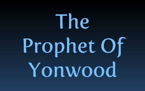 The prophet of Yonwood by Joe Thomson on Prezi